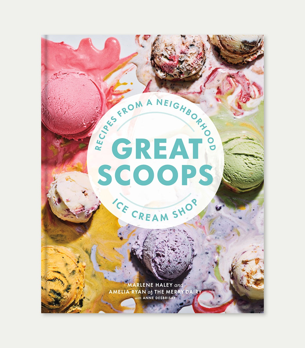 Great Scoops: Recipes from a Neighborhood Ice Cream Shop ...