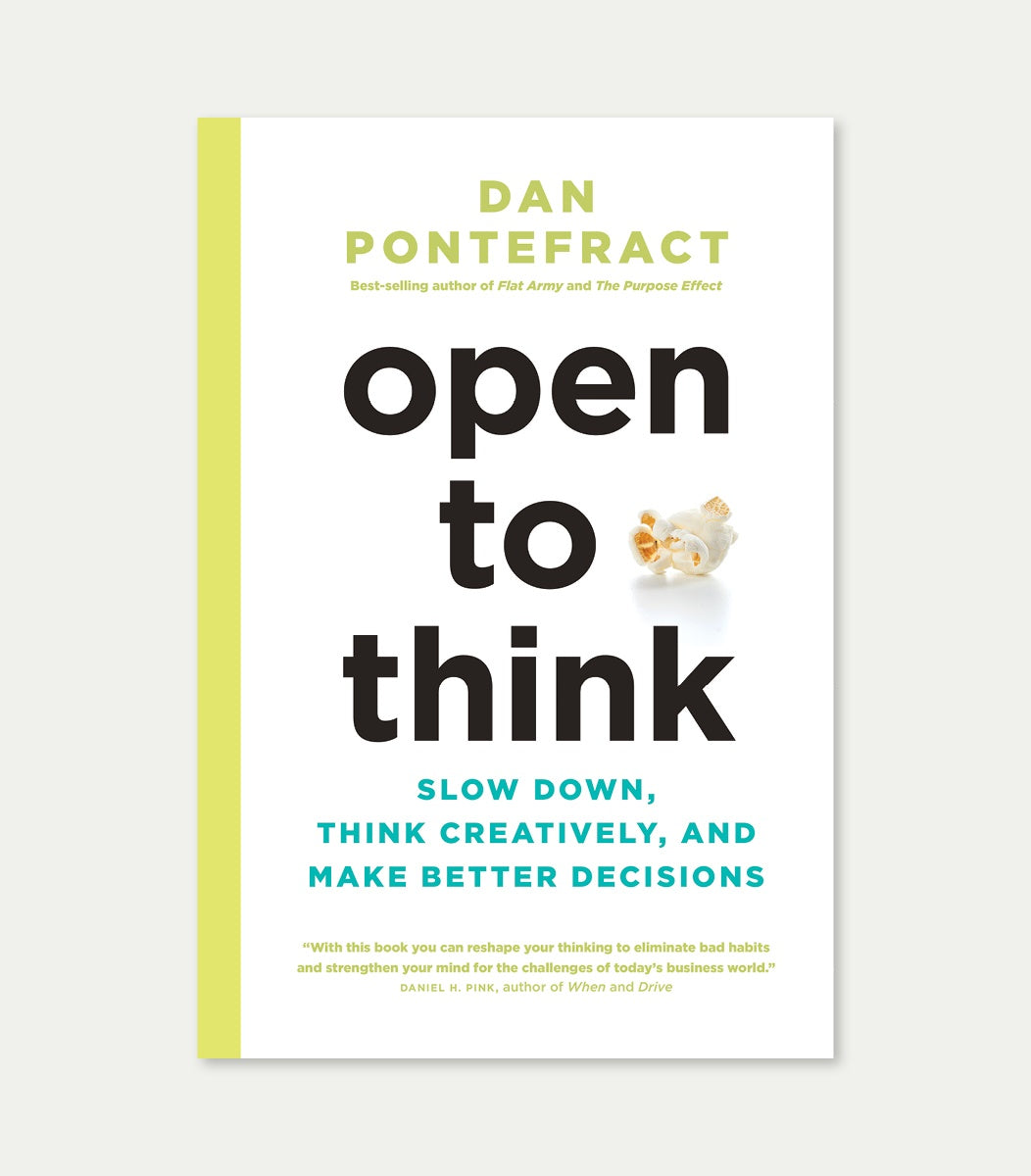 Open to Think: Slow Down, Think Creatively and Make Better Decisions ...